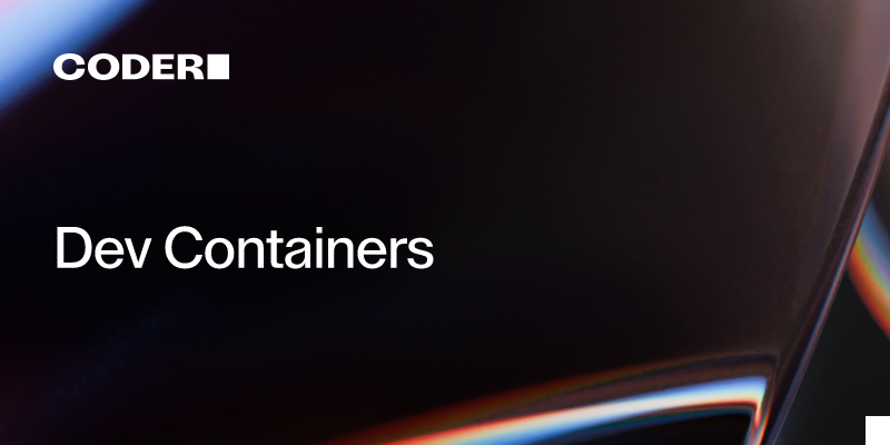 Dev Containers | Coder Docs
